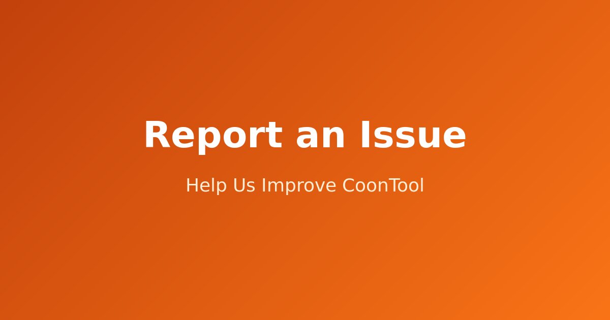 Report an Issue - CoonTool | Report Broken Tools, Bugs & Errors